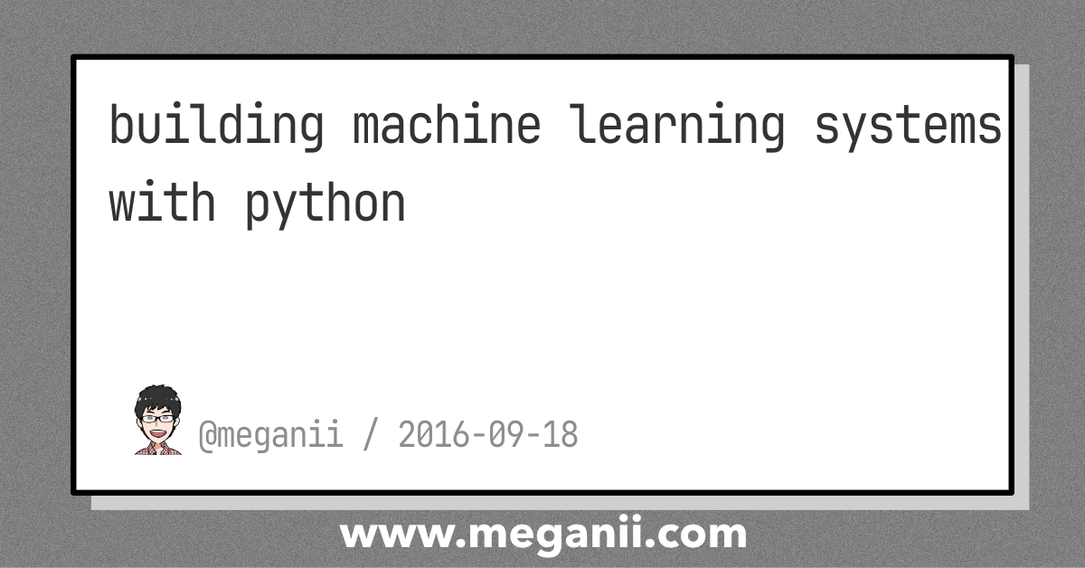 building machine learning systems with python - meganii.com