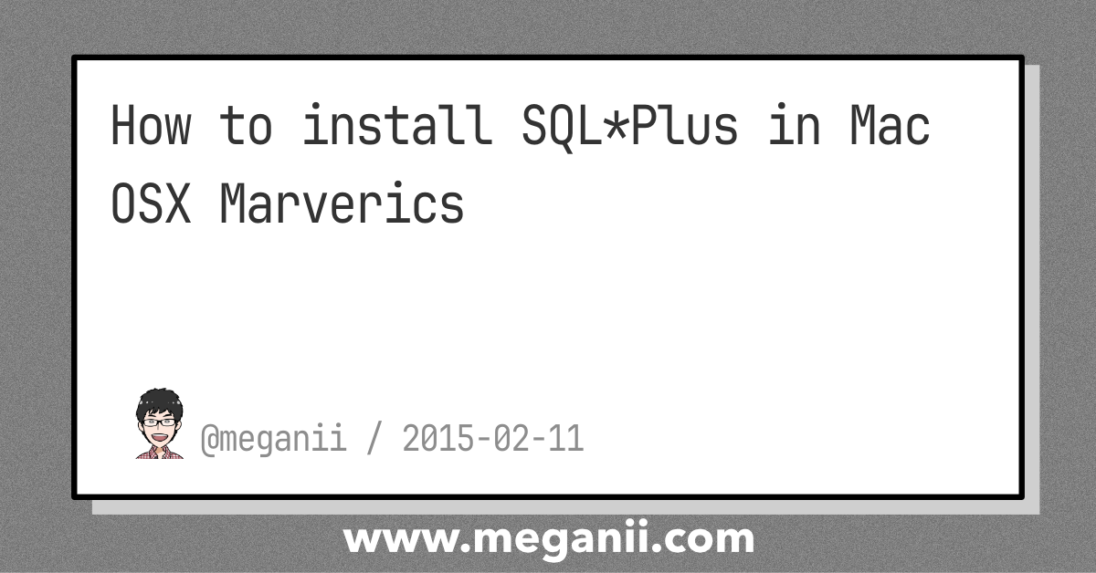 How to install SQL*Plus in MacOSX Marverics - SIS Lab